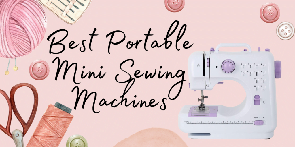 Best Mini Sewing Machines 2026 – What to Know Before You Buy ...