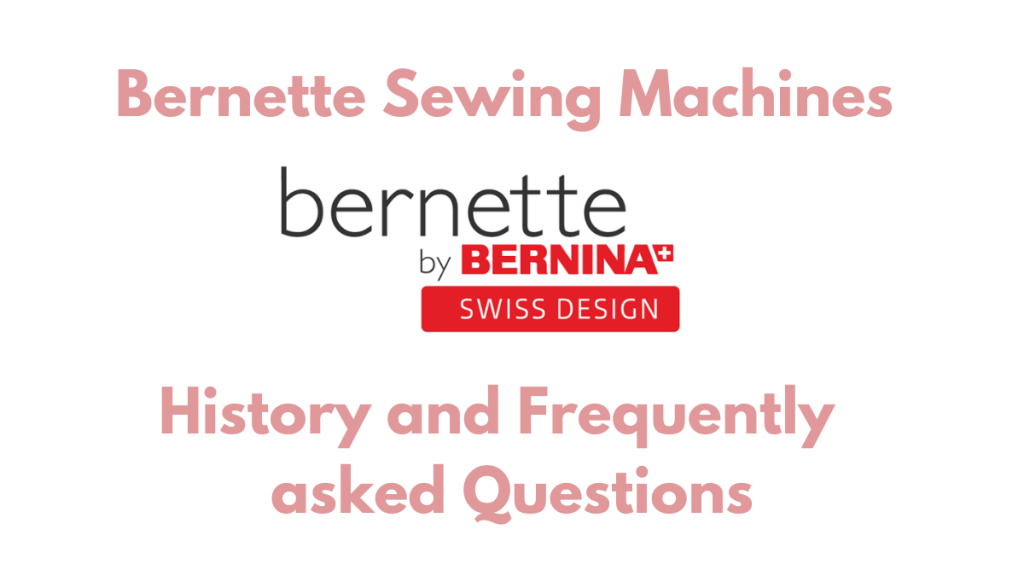 Bernette Sewing Machines: Brand Overview, History, and Models ...