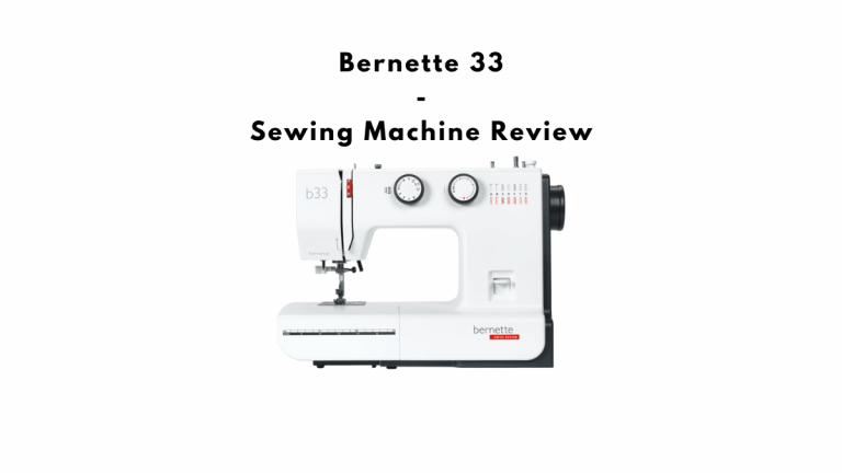 Bernette 33 Sewing Machine Review: A Reliable Mechanical Starter ...