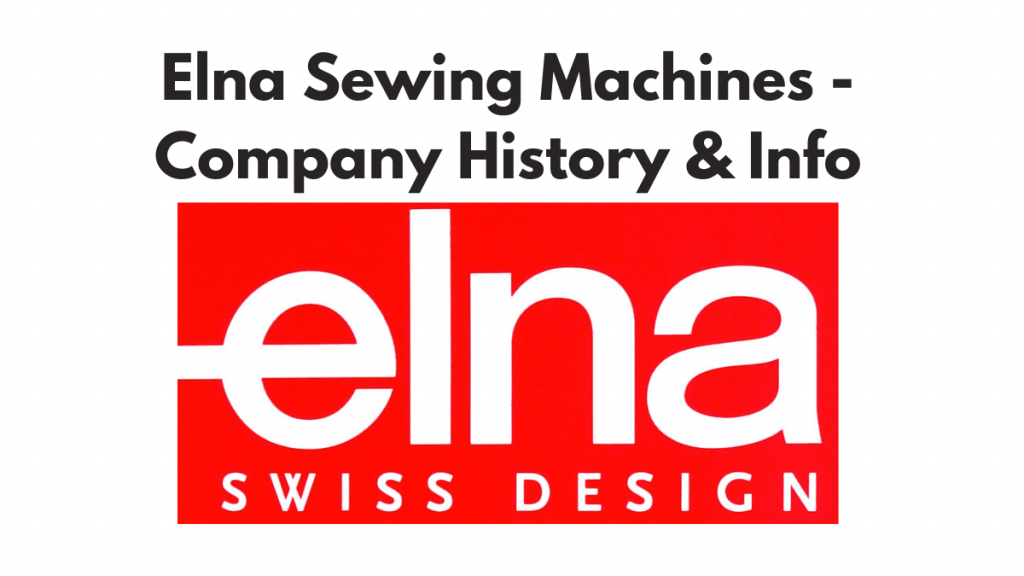 Elna Sewing Machines: Brand Overview, History, and Models – Sewing ...