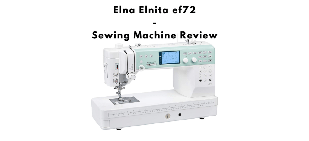Elna ef72 Sewing Machine Review: Spacious, Fast, and Reliable for ...